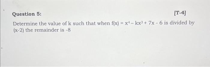 Solved Question 5: [T−4] Determine the value of k such that | Chegg.com