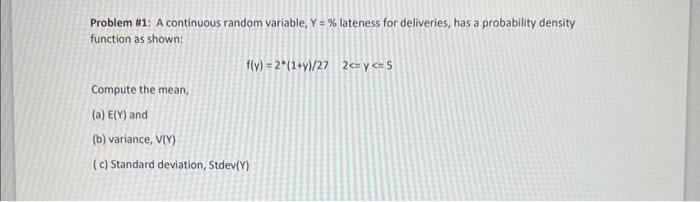Solved Problem #1: A continuous random variable, Y=% | Chegg.com