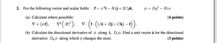 Solved 2. For the following vector and scalar fields: | Chegg.com