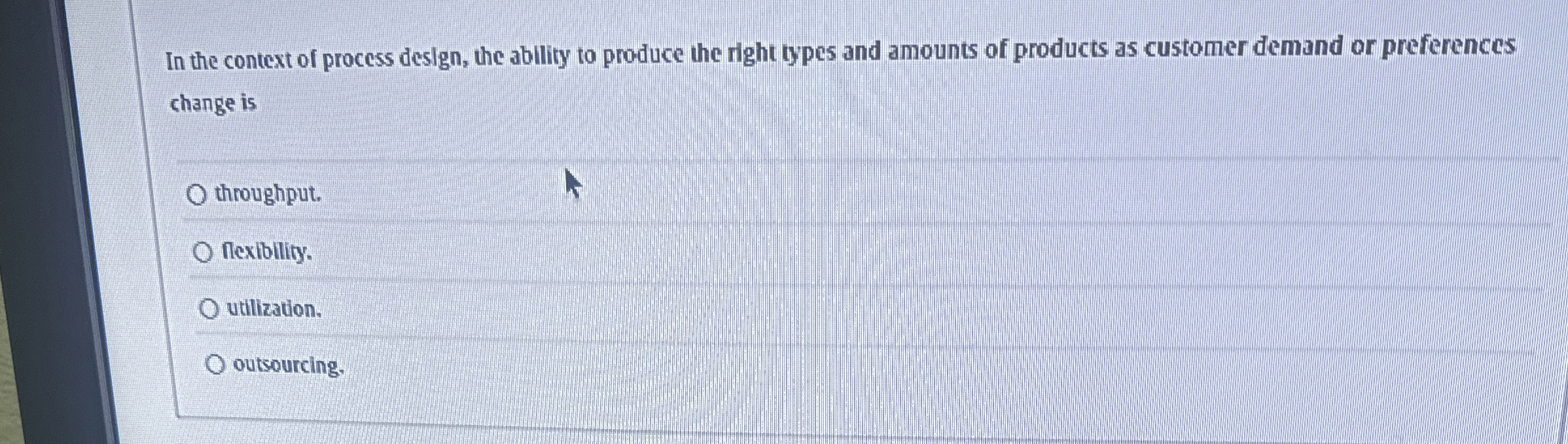 Solved In the context of process design, the ability to | Chegg.com