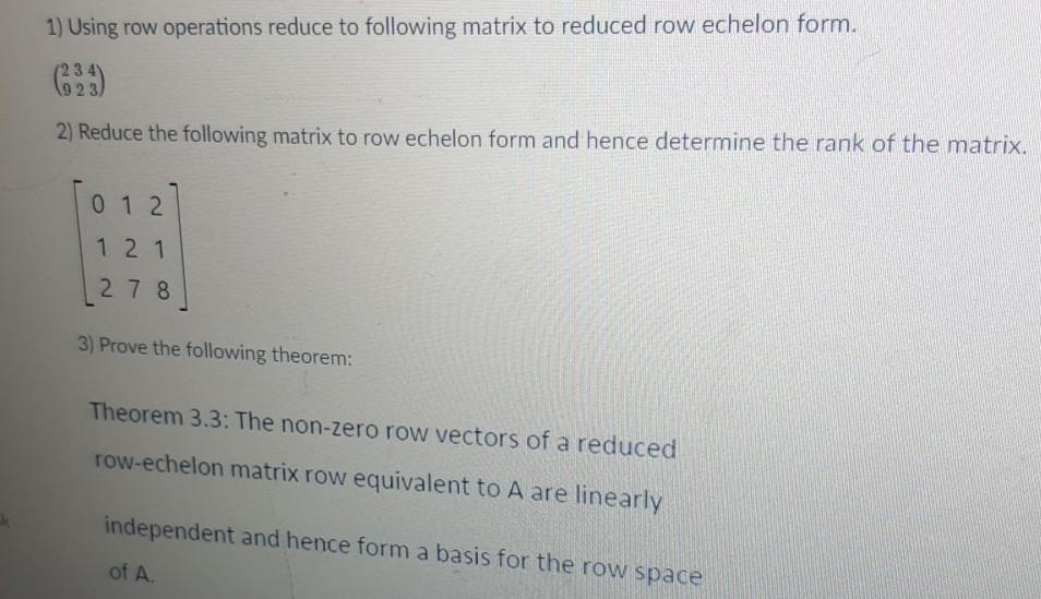 Solved 1) Using row operations reduce to following matrix to | Chegg.com