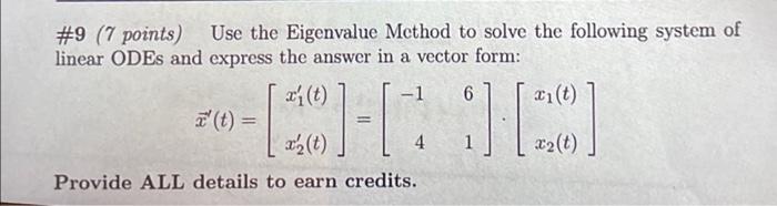 Solved \\#9 (7 points) Use the Eigenvalue Method to solve | Chegg.com