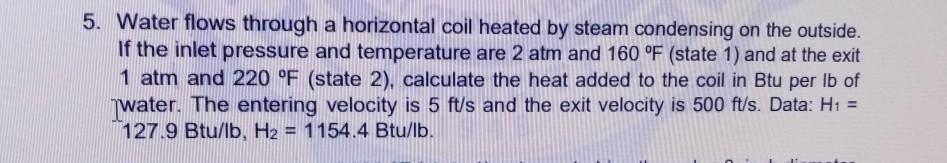 Solved 5. Water flows through a horizontal coil heated by | Chegg.com