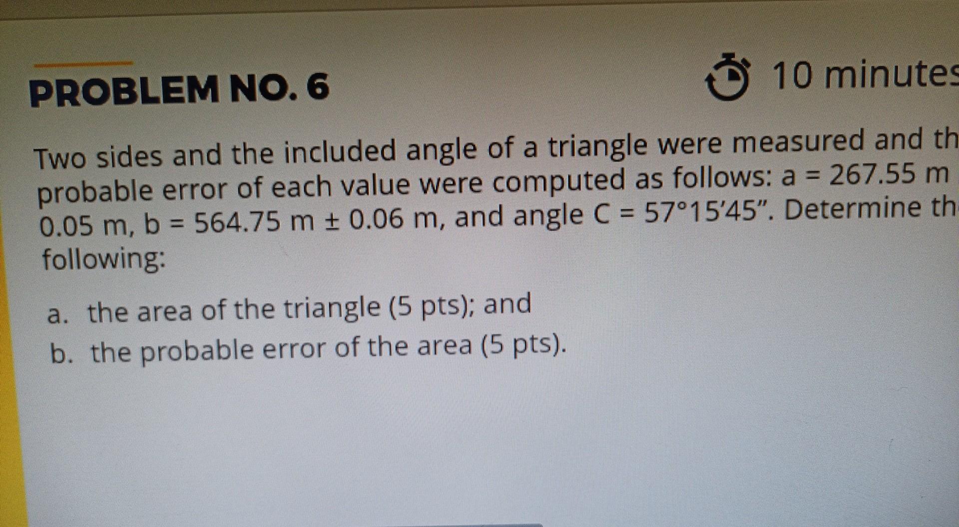Solved 10 minutes PROBLEM NO.6 Two sides and the included | Chegg.com