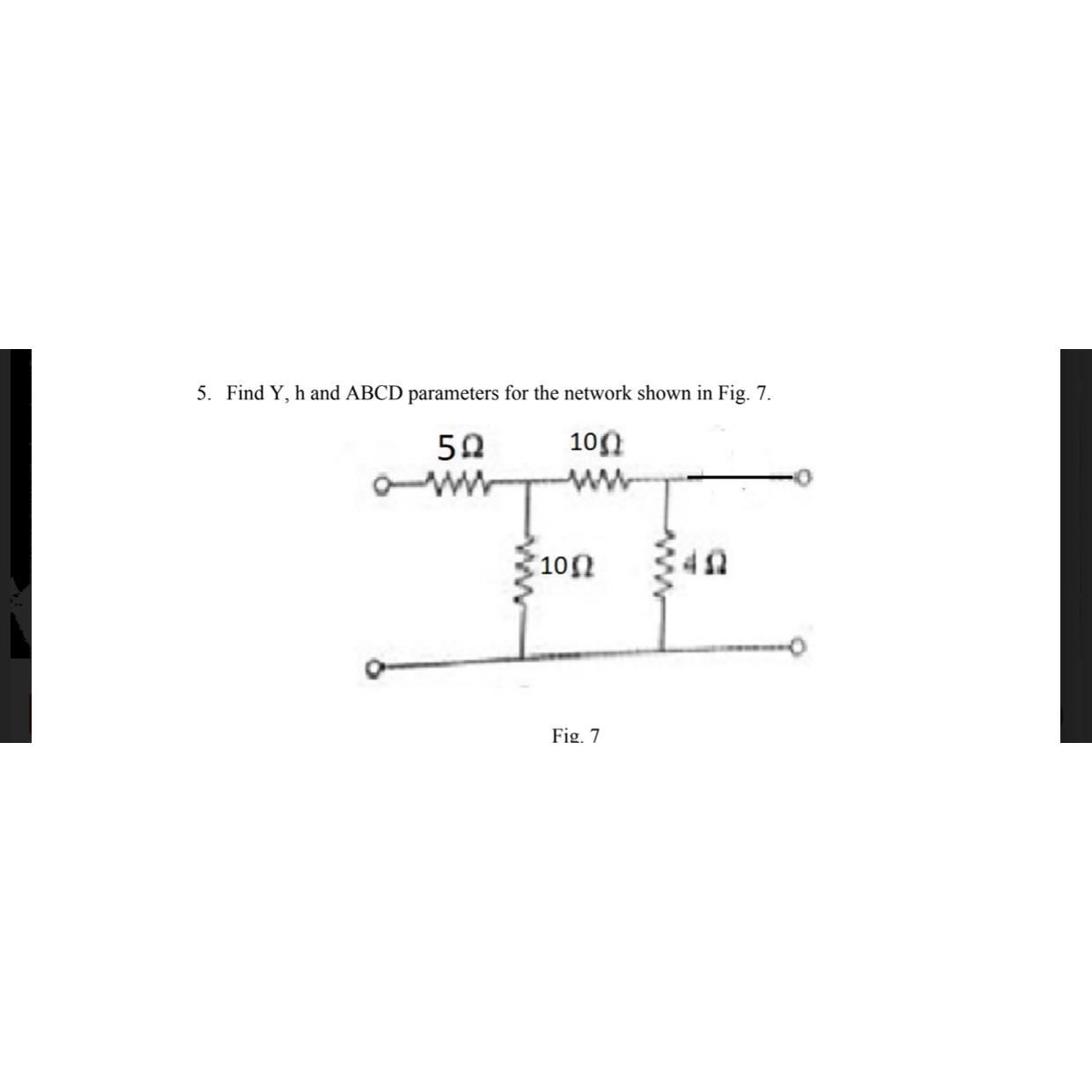 Solved Find Y,h ﻿and ABCD parameters for the network shown | Chegg.com