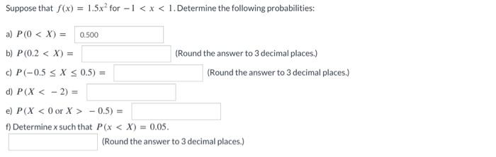 Solved Suppose that f(x)=1.5x2 for −1−0.5)= f) Determine x | Chegg.com