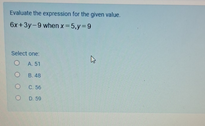 Solved Evaluate the expression for the given value.6x+3y-9 | Chegg.com