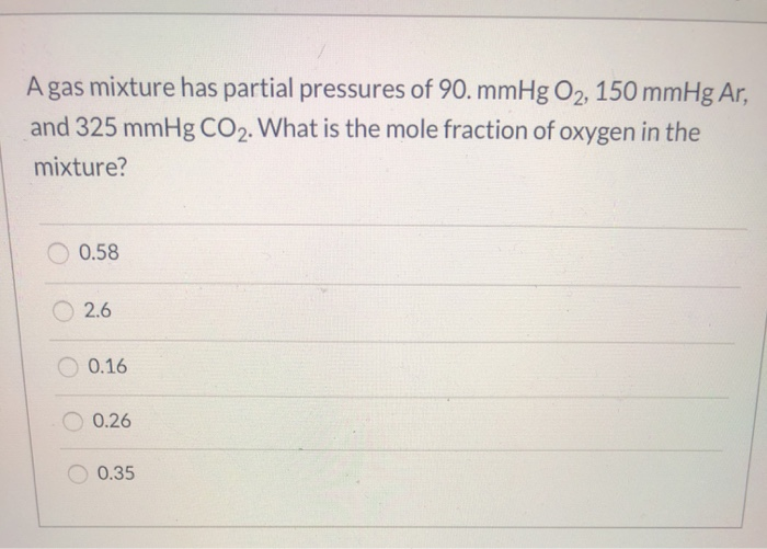 Solved Agas mixture has partial pressures of 90. mmHg O2, | Chegg.com