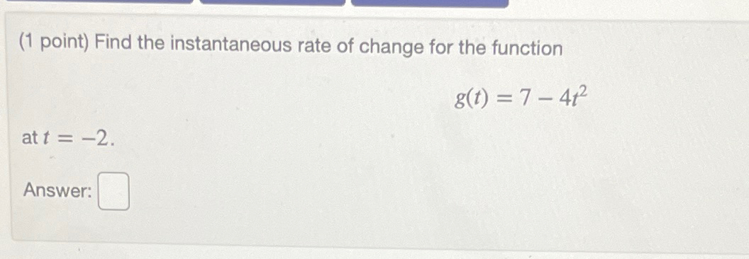 Solved (1 ﻿point) ﻿Find the instantaneous rate of change for | Chegg.com