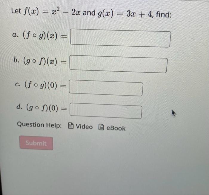 Solved Let f(x)=x2−2x and g(x)=3x+4 a. (f∘g)(x)= b. | Chegg.com