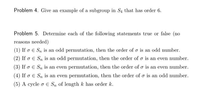 Solved Problem 4. Give an example of a subgroup in S4 that | Chegg.com