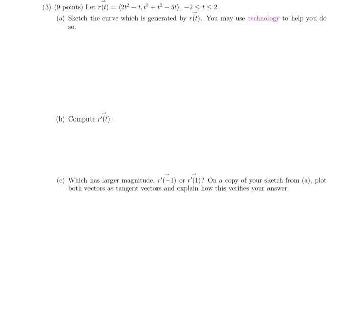 Solved (9 points) Let r(t)= 2t2−t,t3+t2−5t ,−2≤t≤2 (a) | Chegg.com