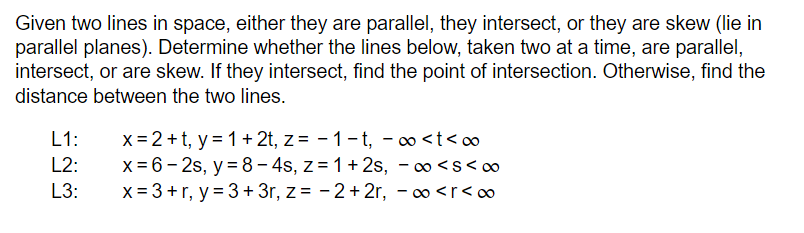Solved Given two lines in space, either they are parallel, | Chegg.com