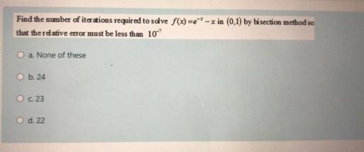 Solved Find the number of iterations required to sdve f(x) = | Chegg.com