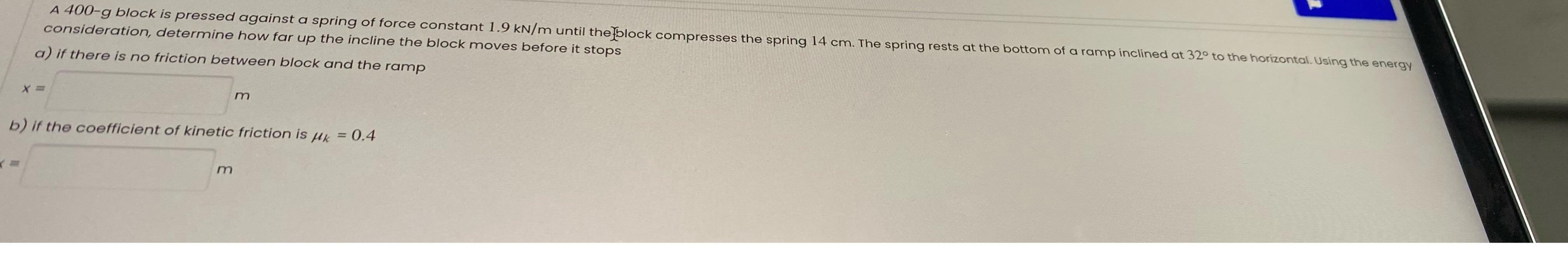 Solved consideration, determine how far up the incline the | Chegg.com