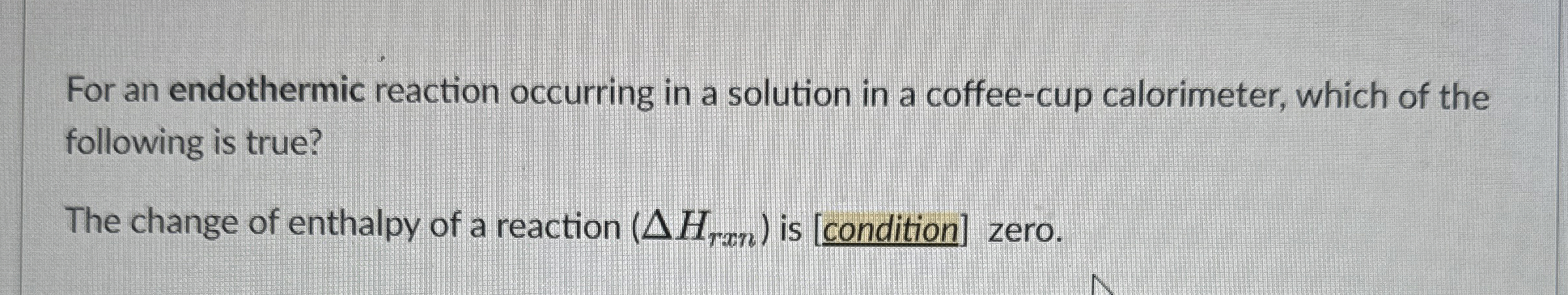 Solved For an endothermic reaction occurring in a solution | Chegg.com