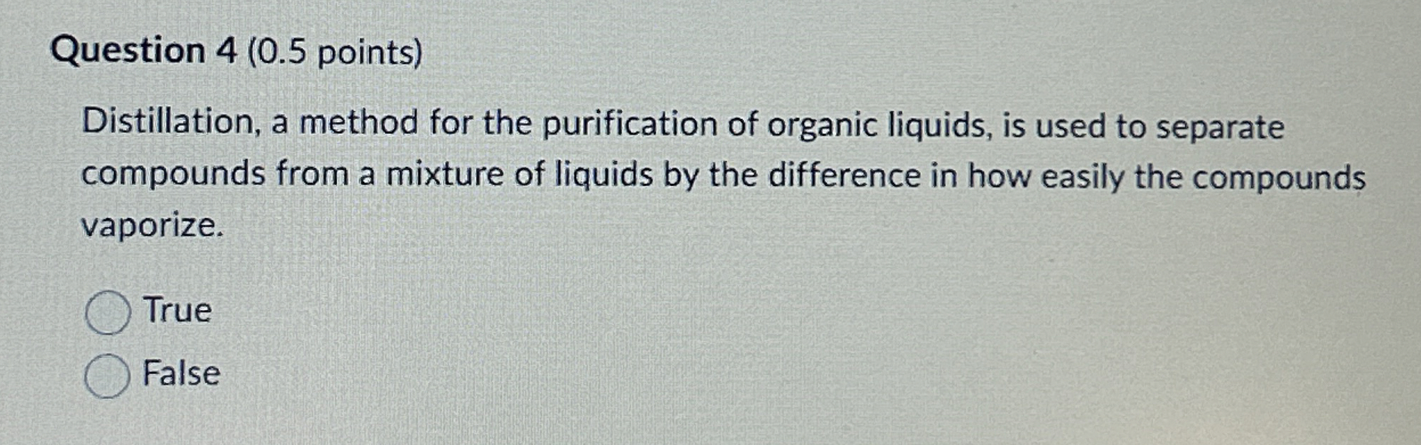 Solved Question 4 ( 0.5 ﻿points)Distillation, a method for | Chegg.com