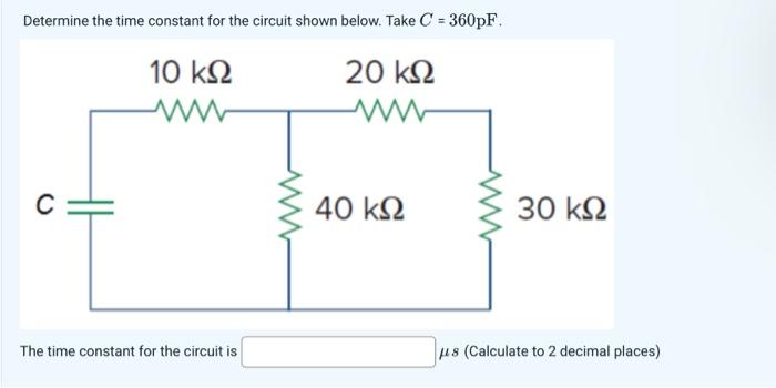 Solved Determine the time constant for the circuit shown | Chegg.com