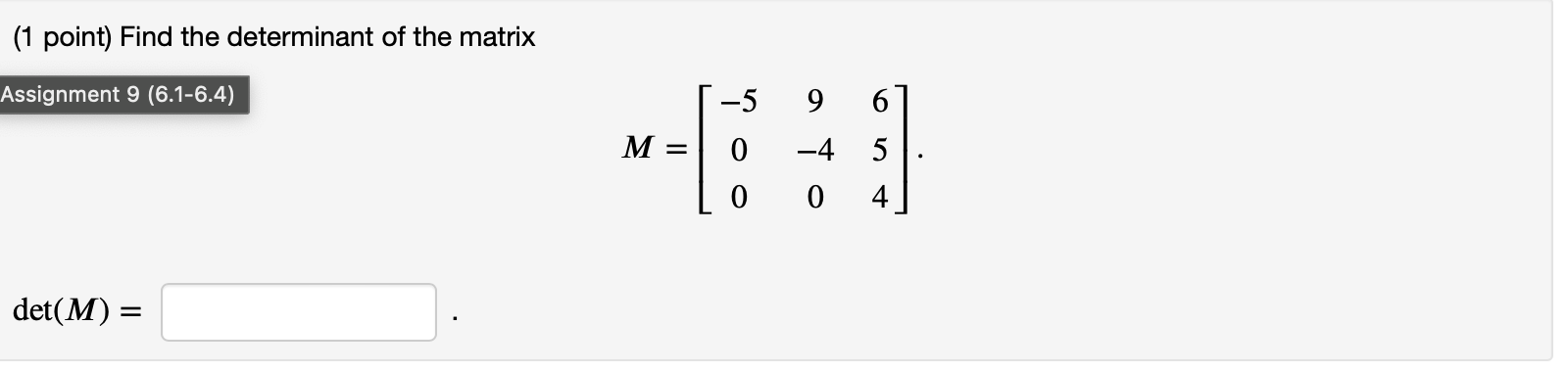 Solved (1 ﻿point) ﻿Find the determinant of the | Chegg.com