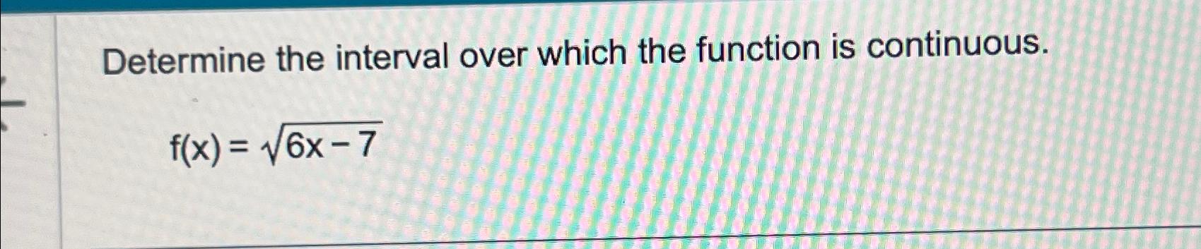 Solved Determine the interval over which the function is | Chegg.com