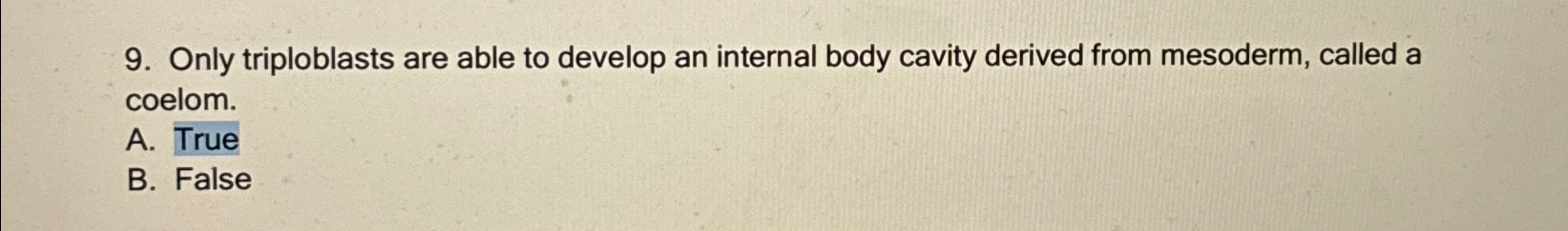 Solved Only triploblasts are able to develop an internal | Chegg.com