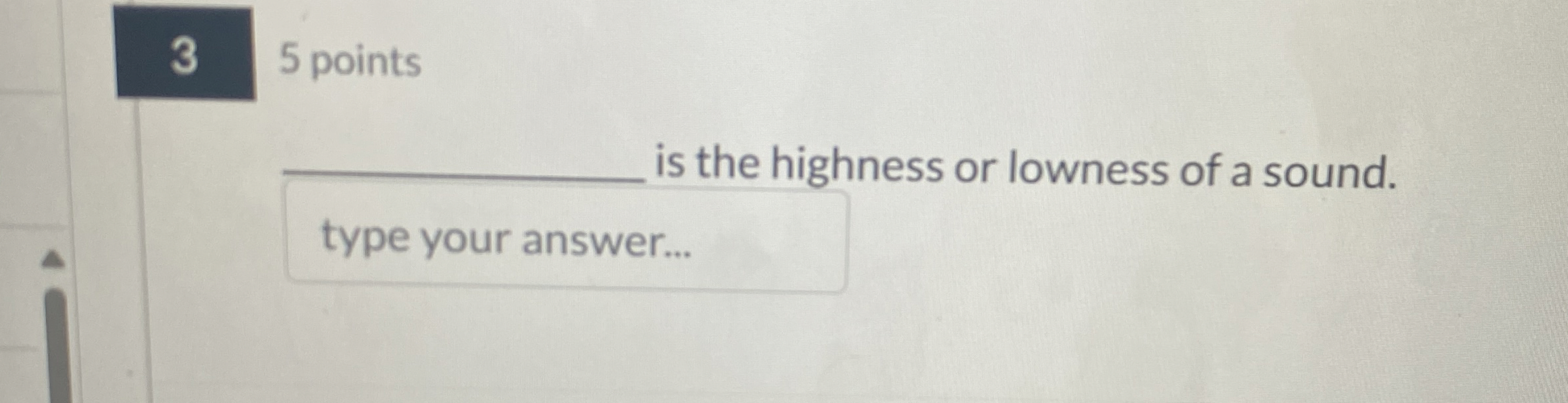 Solved 35 ﻿points q,is the highness or lowness of a sound. | Chegg.com