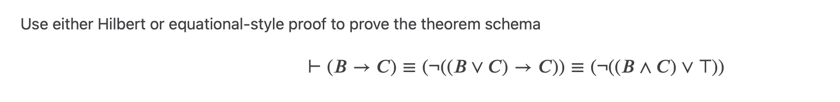 Solved Use either Hilbert or equational-style proof to prove | Chegg.com