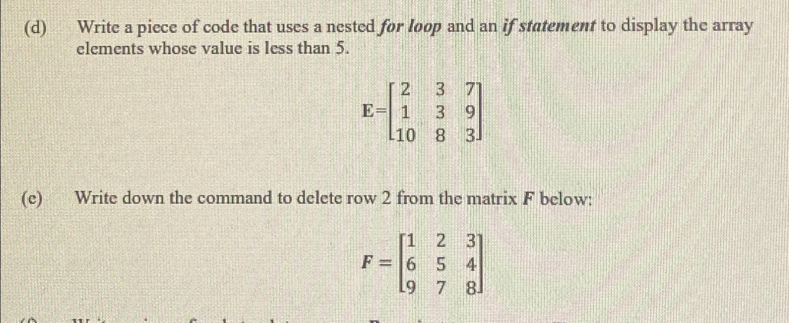 Solved (d) ﻿Write a piece of code that uses a nested for | Chegg.com