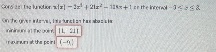 Solved Consider the function w(x)=2x3+21x2−108x+1 on the | Chegg.com