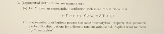 Solved 1. (exponential distributions are memoryless). (a) | Chegg.com