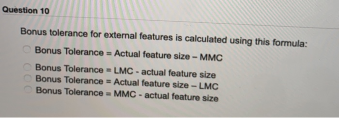 Solved Question 10 Bonus tolerance for external features is | Chegg.com