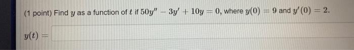 Solved (1 point) Find y as a function of t if | Chegg.com