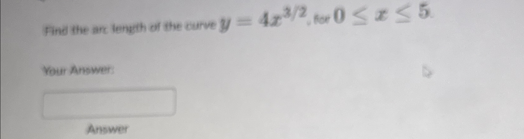 Solved Find the arc length of the curve y=4x32, ﻿for | Chegg.com