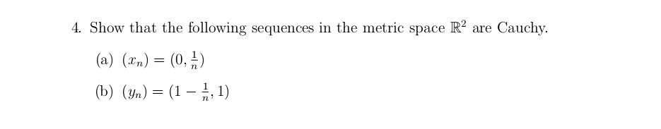 Solved 4. Show that the following sequences in the metric | Chegg.com