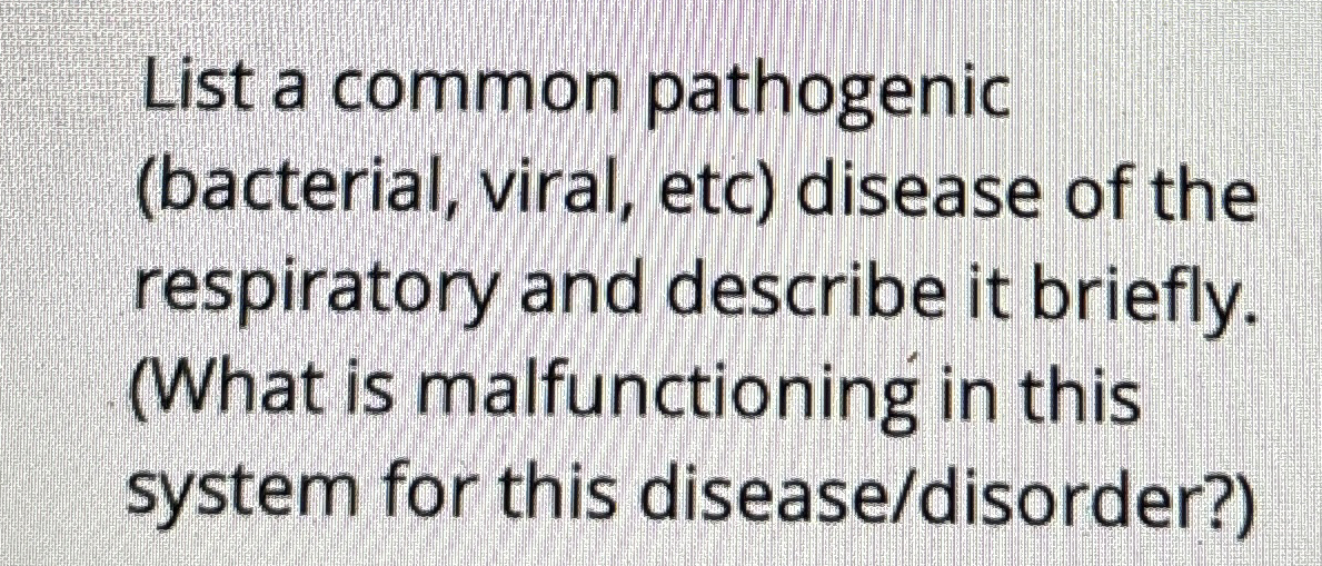 Solved List a common pathogenic (bacterial, ﻿viral, etc) | Chegg.com