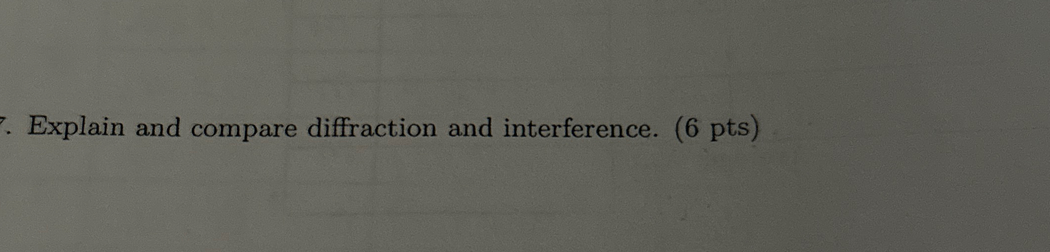 Solved Explain and compare diffraction and interference. (6 | Chegg.com