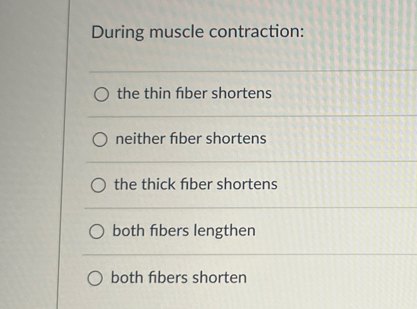 Solved During muscle contraction:the thin fiber | Chegg.com