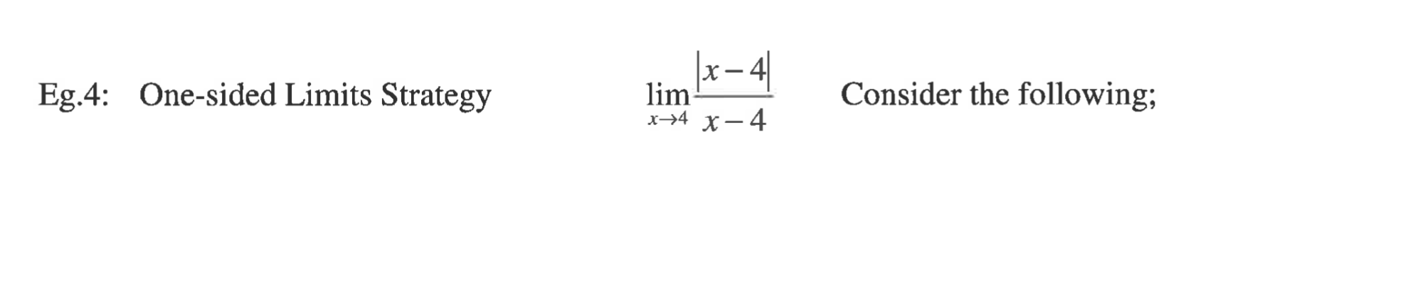 Solved Eg.4: One-sided Limits Strategy ,limx→4|x-4|x-4, | Chegg.com