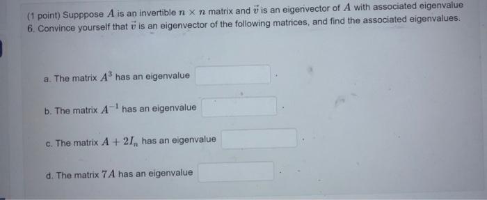 Solved (1 point) Supppose A is an invertible n×n matrix and | Chegg.com