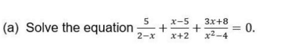Solved (a) Solve the equation 2−x5+x+2x−5+x2−43x+8=0. | Chegg.com
