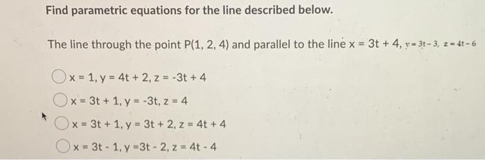 Solved Find parametric equations for the line described | Chegg.com
