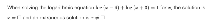 Solved When solving the logarithmic equation | Chegg.com