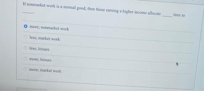 Solved If leisure is a normal good, then a decrease in | Chegg.com