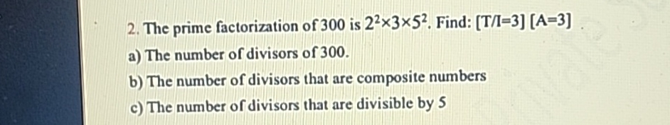 Solved The prime factorization of 300 ﻿is 22×3×52. ][][a) | Chegg.com