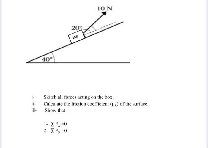 Solved i- Skitch all forces acting on the box. ii- Calculate | Chegg.com