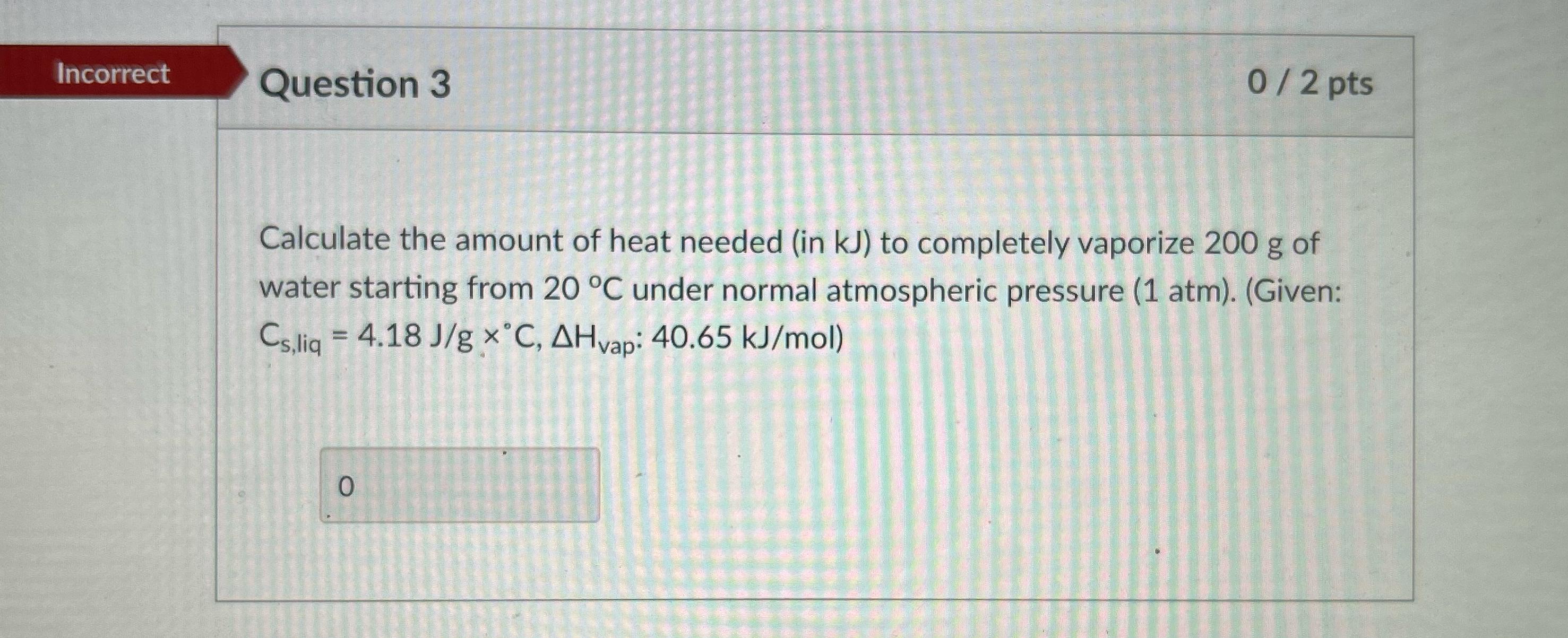 Solved Calculate the amount of heat needed (in kJ ) ﻿to | Chegg.com
