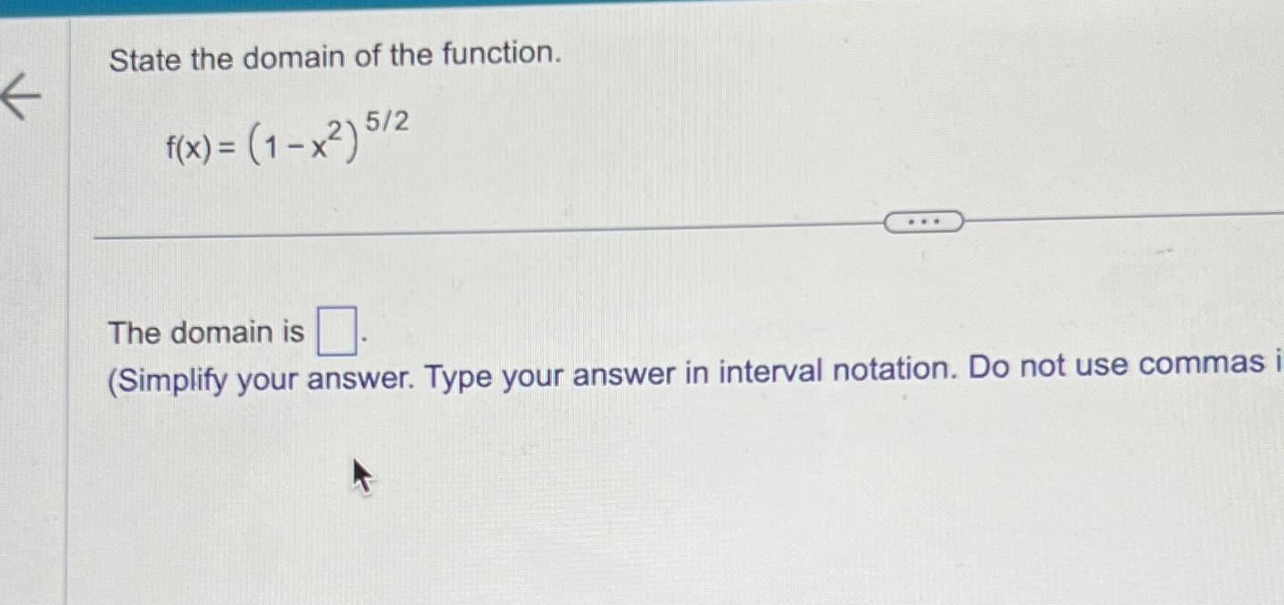 Solved State the domain of the function.f(x)=(1-x2)52The | Chegg.com