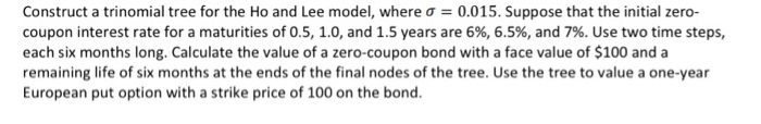 Construct a trinomial tree for the Ho and Lee model, | Chegg.com