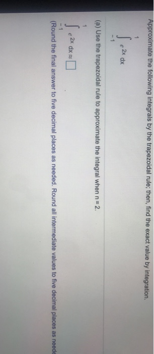 Solved Approximate the following integrals by the | Chegg.com