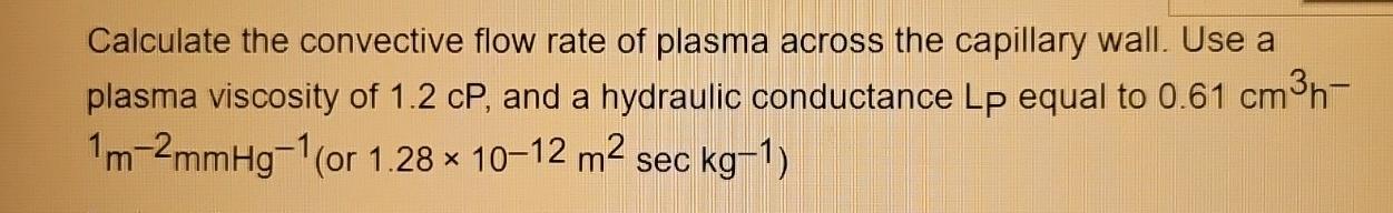 Solved Calculate the convective flow rate of plasma across | Chegg.com
